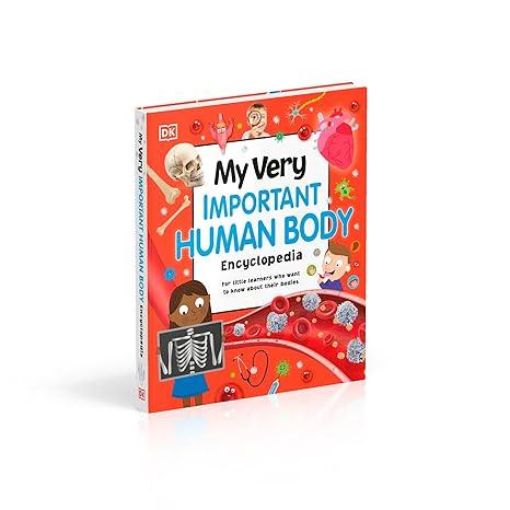 My Very Important Human Body Encyclopedia: For Little Learners Who Want ...