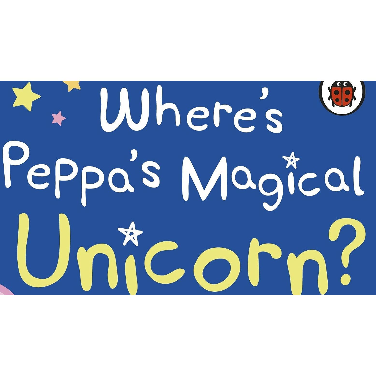 Peppa Pig: Where'S Peppa'S Magical Unicorn?: A Lift-The-Flap Book Board ...
