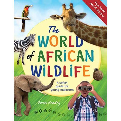 The World of African Wildlife: A Safari Guide for Young Explorers ...